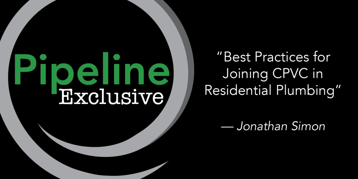 Best Practices for Joining CPVC in Residential Plumbing - ASPE Pipeline